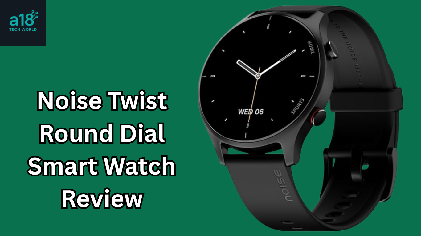 Noise Twist Round Dial Smart Watch Review – Best Budget Smartwatch with ...